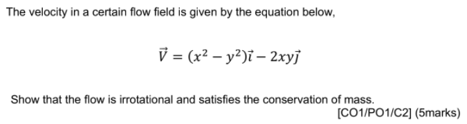 Solved The velocity in a certain flow field is given by the | Chegg.com