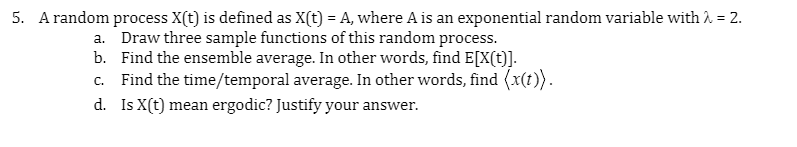 Solved 5. A random process X(t) is defined as X(t) = A, | Chegg.com