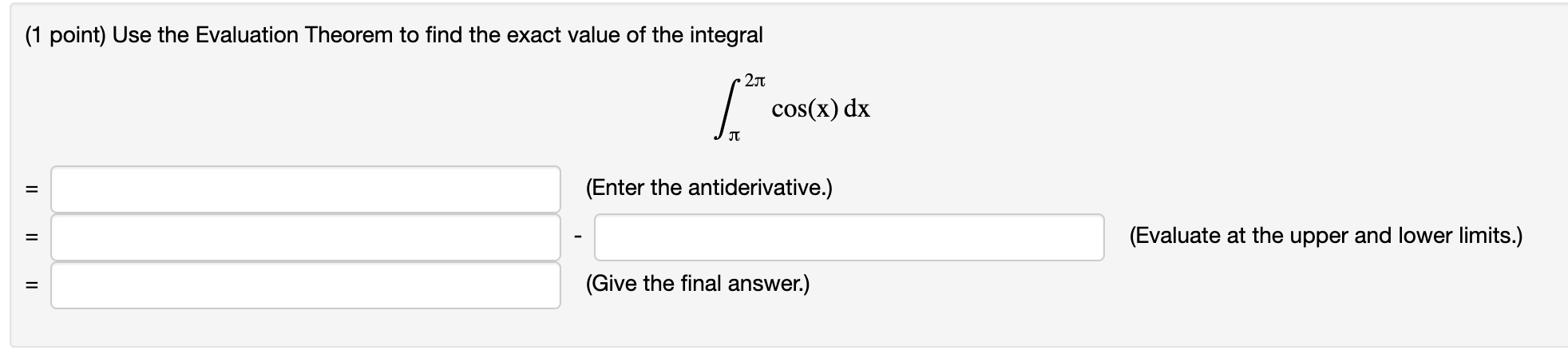 Solved (1 point) Use the Evaluation Theorem to find the | Chegg.com