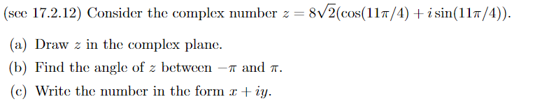 Solved (see 17.2.12) Consider the complex number \\( z=8 | Chegg.com