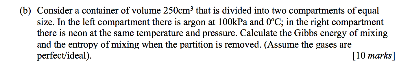 Solved (b) Consider a container of volume 250cm3 that is | Chegg.com