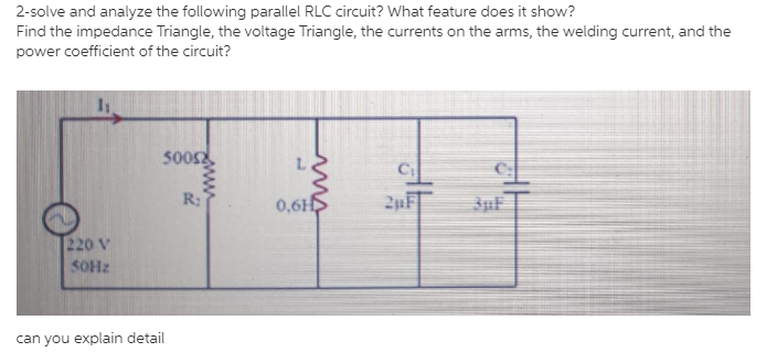 Solved 2-solve and analyze the following parallel RLC | Chegg.com
