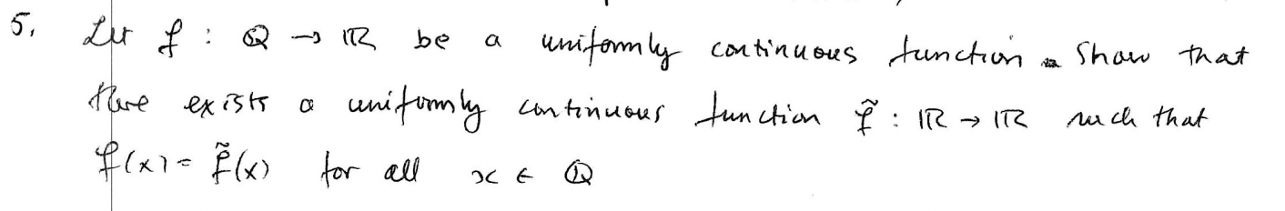 Solved 5. Ler f:Q→R be a uniformly continuous tunction show | Chegg.com