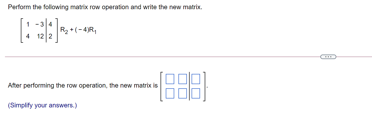 Solved Perform the following matrix row operation and write | Chegg.com