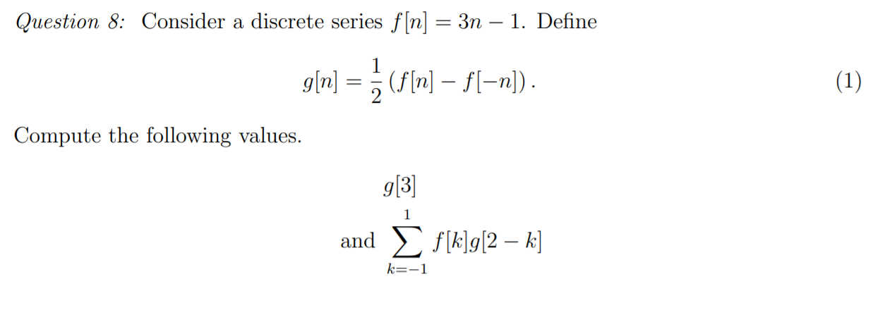 Solved Question 8: Consider a discrete series f[n] = 3n – 1. | Chegg.com