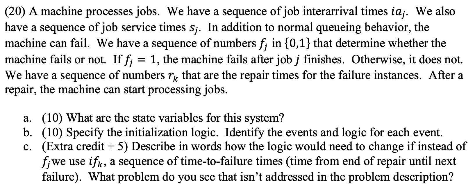 Solved (20) A machine processes jobs. We have a sequence of | Chegg.com
