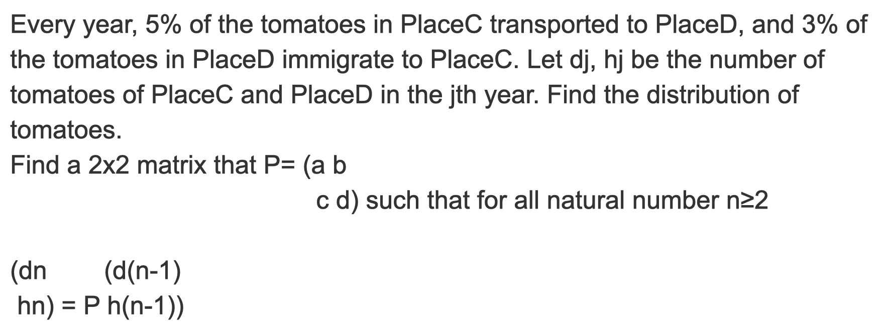 Solved Every year, 5% ﻿of the tomatoes in PlaceC transported | Chegg.com