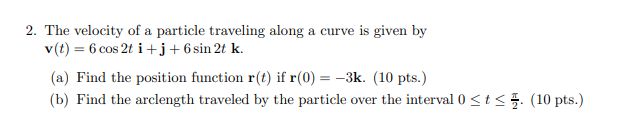 Solved 2. The velocity of a particle traveling along a curve | Chegg.com