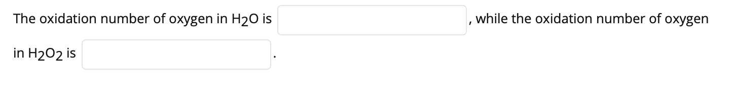 Solved The oxidation number of oxygen in H2O is while the | Chegg.com