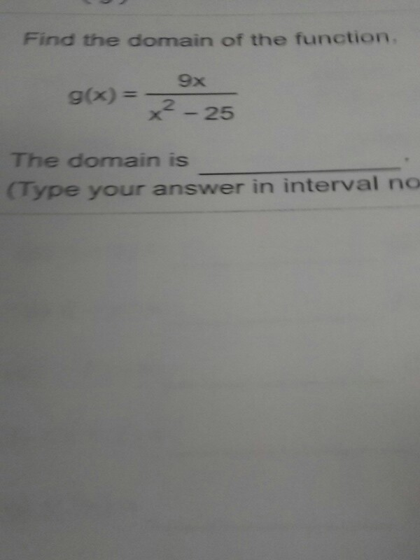 Solved Find the domain of the function. 9x 9(x) - x2-25 The | Chegg.com