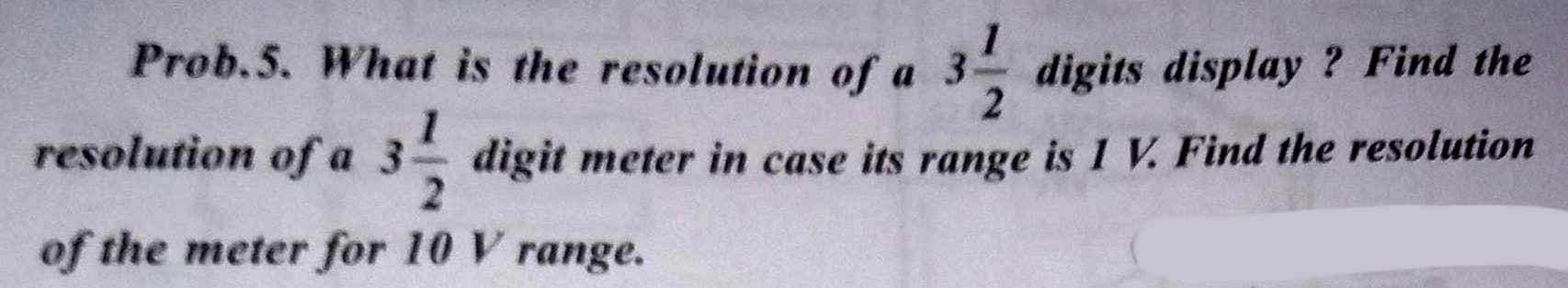 Solved Prob.s. What is the resolution of a 3digits display ? | Chegg.com