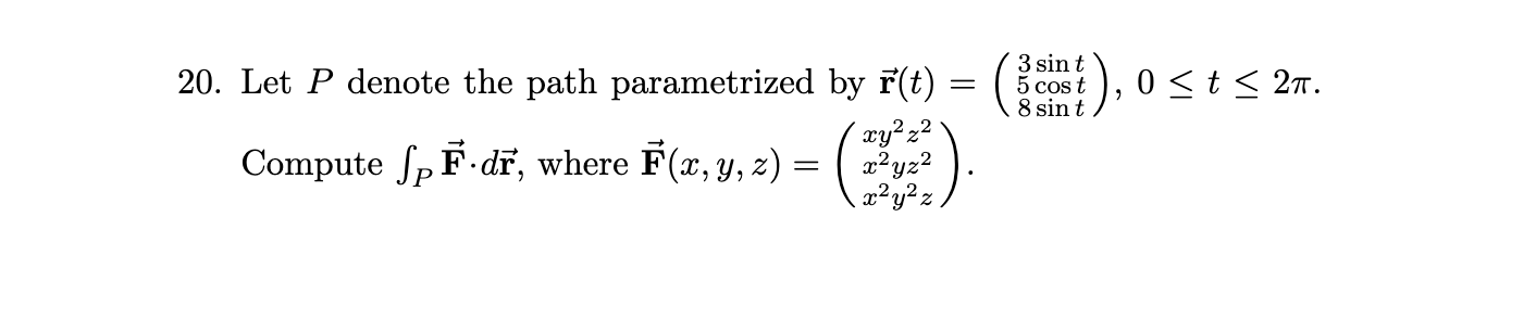 Solved 20. Let P denote the path parametrized by | Chegg.com