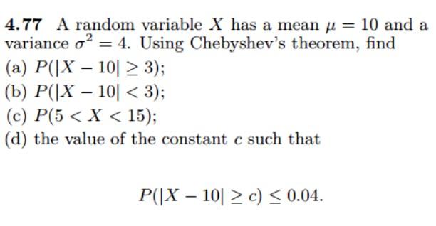 Solved 4.77 A random variable X has a mean μ=10 and a | Chegg.com