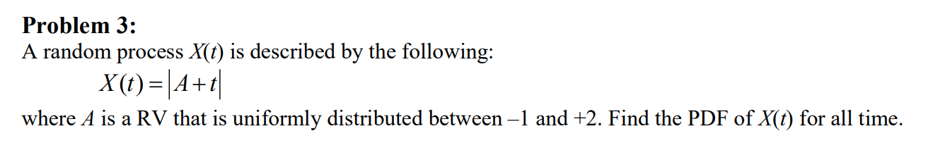 Solved Problem 3: A random process X(t) is described by the | Chegg.com