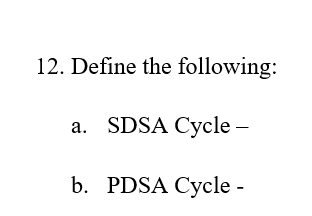 Solved 12. Define the following: a. SDSA Cycle – b. PDSA | Chegg.com
