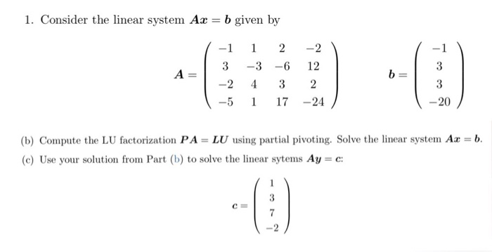 Solved 1 Consider The Linear System Ax B Given By 12 2 3