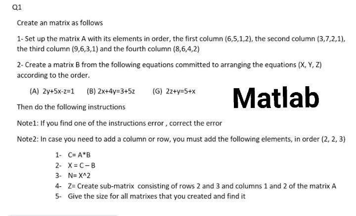 Solved Q1 Matlab Create an matrix as follows 1- Set up the | Chegg.com