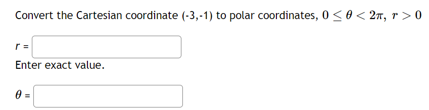Solved Convert the Cartesian coordinate (-3,-1) ﻿to polar | Chegg.com