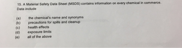 Solved 15. A Material Safety Data Sheet (MSDs) contains | Chegg.com