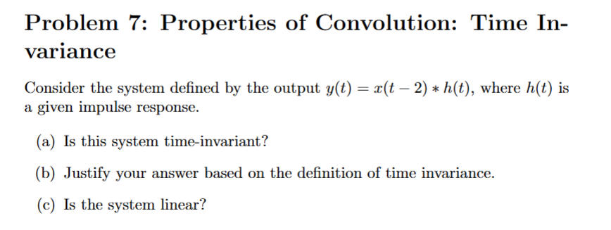 Solved Problem 7: Properties of Convolution: Time | Chegg.com