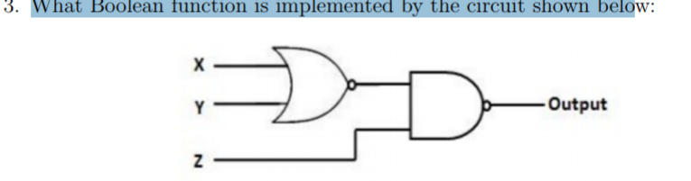 Solved 3. What Boolean function is implemented by the | Chegg.com