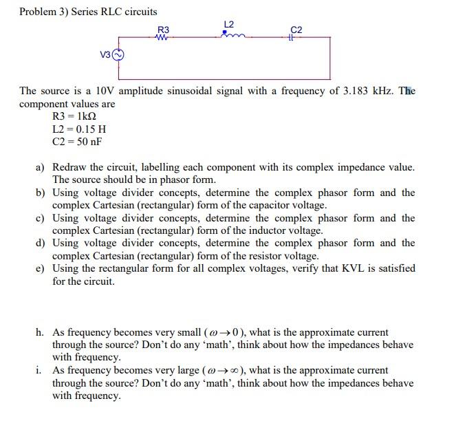 Solved Problem 3) Series RLC circuits The source is a 10 V | Chegg.com