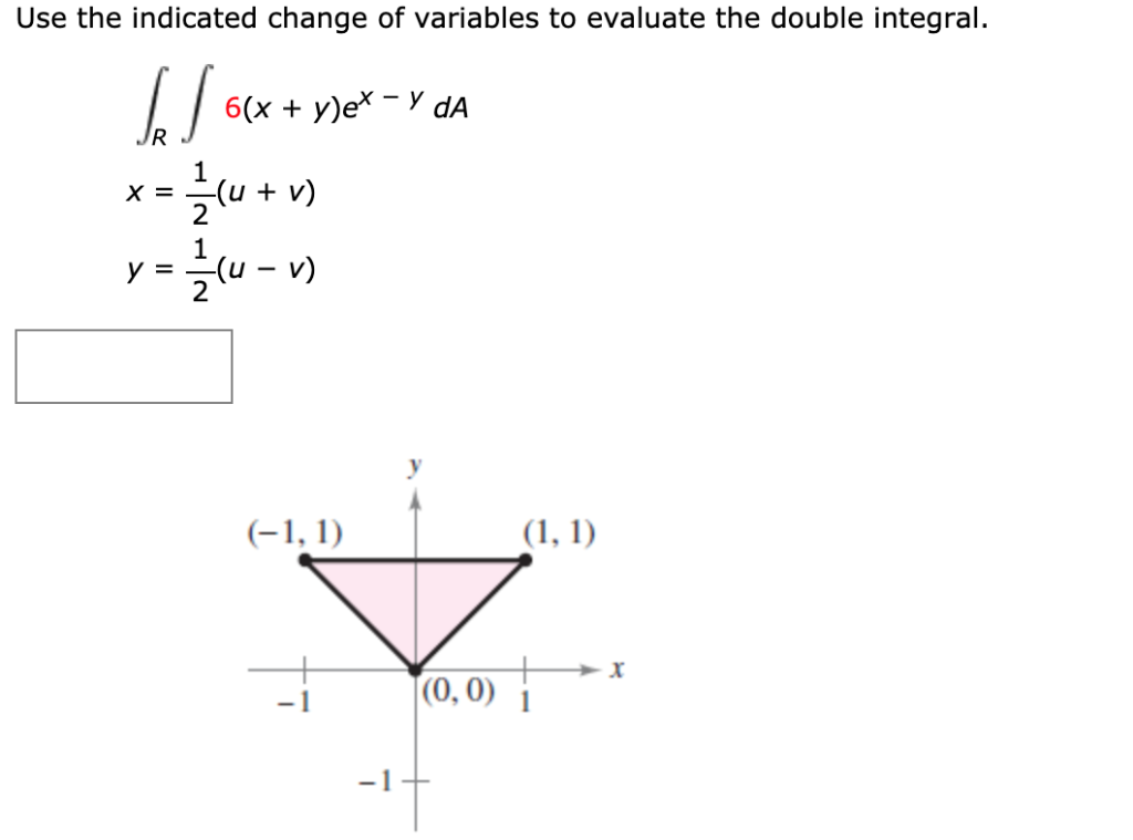Solved Use the indicated change of variables to evaluate the | Chegg.com Solved Use the indicated change of variables to evaluate the | Chegg.com