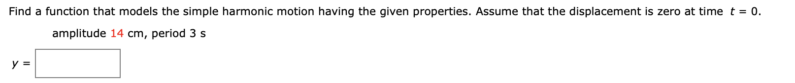 Solved Find a function that models the simple harmonic | Chegg.com