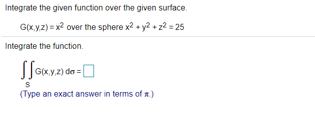Solved Integrate the given function over the given surface. | Chegg.com