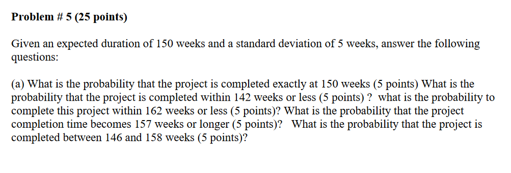 Solved Problem # 5 (25 points) Given an expected duration of | Chegg.com