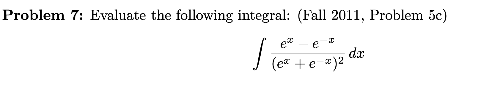 Solved Problem 7: Evaluate the following integral: (Fall | Chegg.com