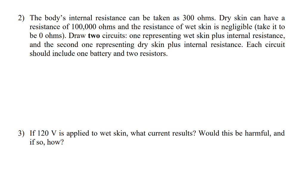 Solved 2) The body's internal resistance can be taken as 300 | Chegg.com