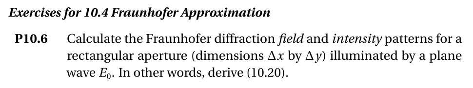 Exercises for 10.4 Fraunhofer Approximation P10.6 | Chegg.com