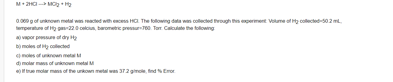 Solved M+2HCl MCl2+H2 0.069 g of unknown metal was reacted | Chegg.com