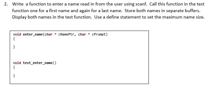Solved 2. Write a function to enter a name read in from the | Chegg.com