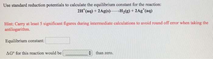 Solved Use standard reduction potentials to calculate the | Chegg.com