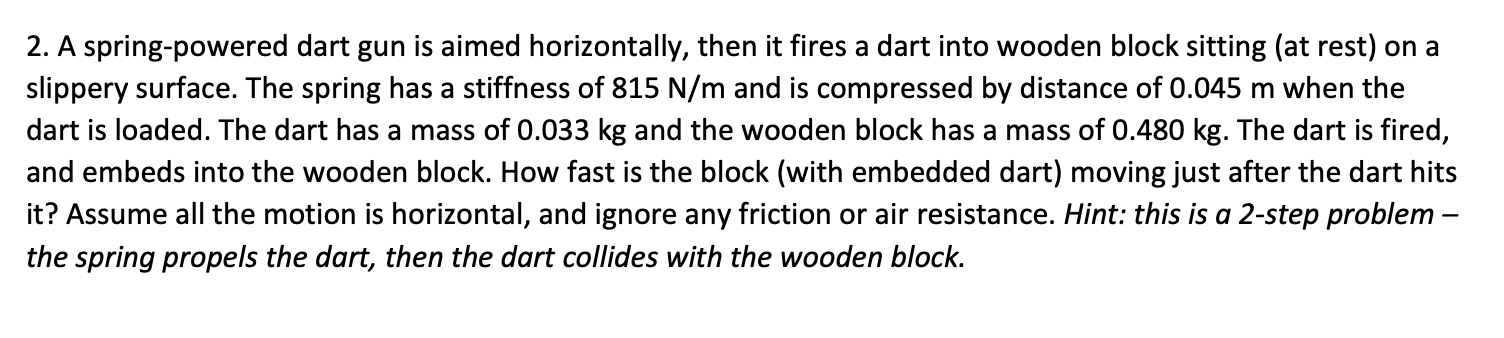 Solved 2. A spring-powered dart gun is aimed horizontally, | Chegg.com