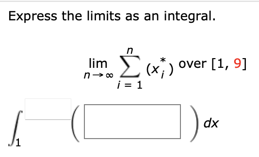 Solved Express the limits as an integral. limn→∞∑i=1n(xi∗) | Chegg.com