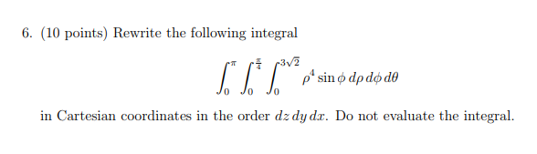 Solved 6. (10 points) Rewrite the following integral | Chegg.com