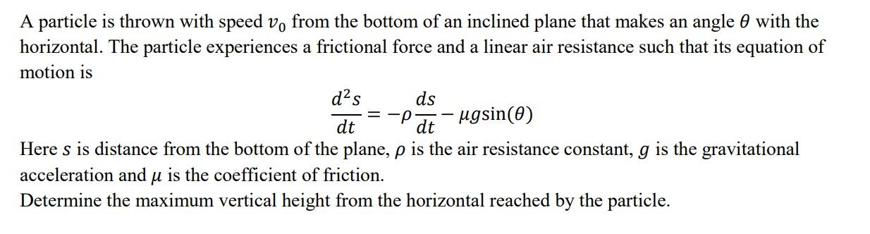 Solved A particle is thrown with speed v0 from the bottom of | Chegg.com