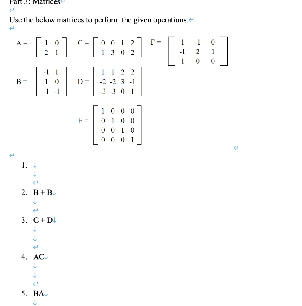 Solved Use the below matrices to perform the given | Chegg.com