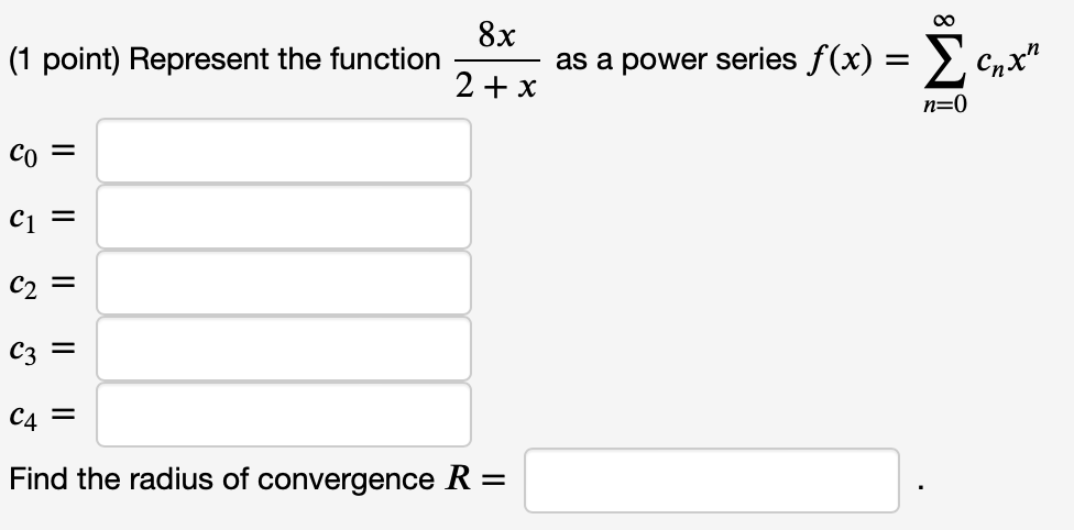 Solved (1 ﻿point) ﻿Represent the function 8x2+x ﻿as a power | Chegg.com