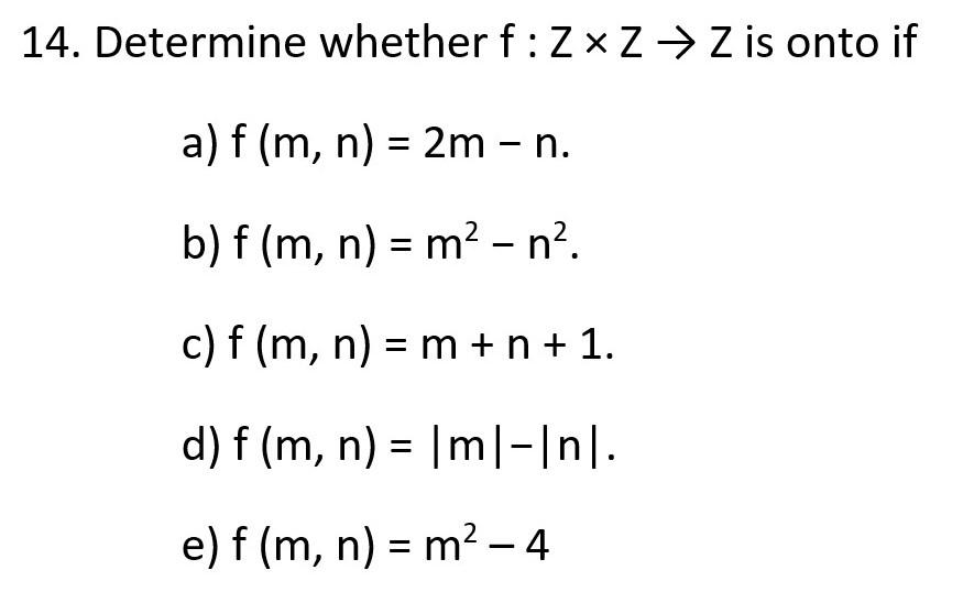 Solved 14. Determine whether f: ZxZ → Z is onto if a) f(m, | Chegg.com