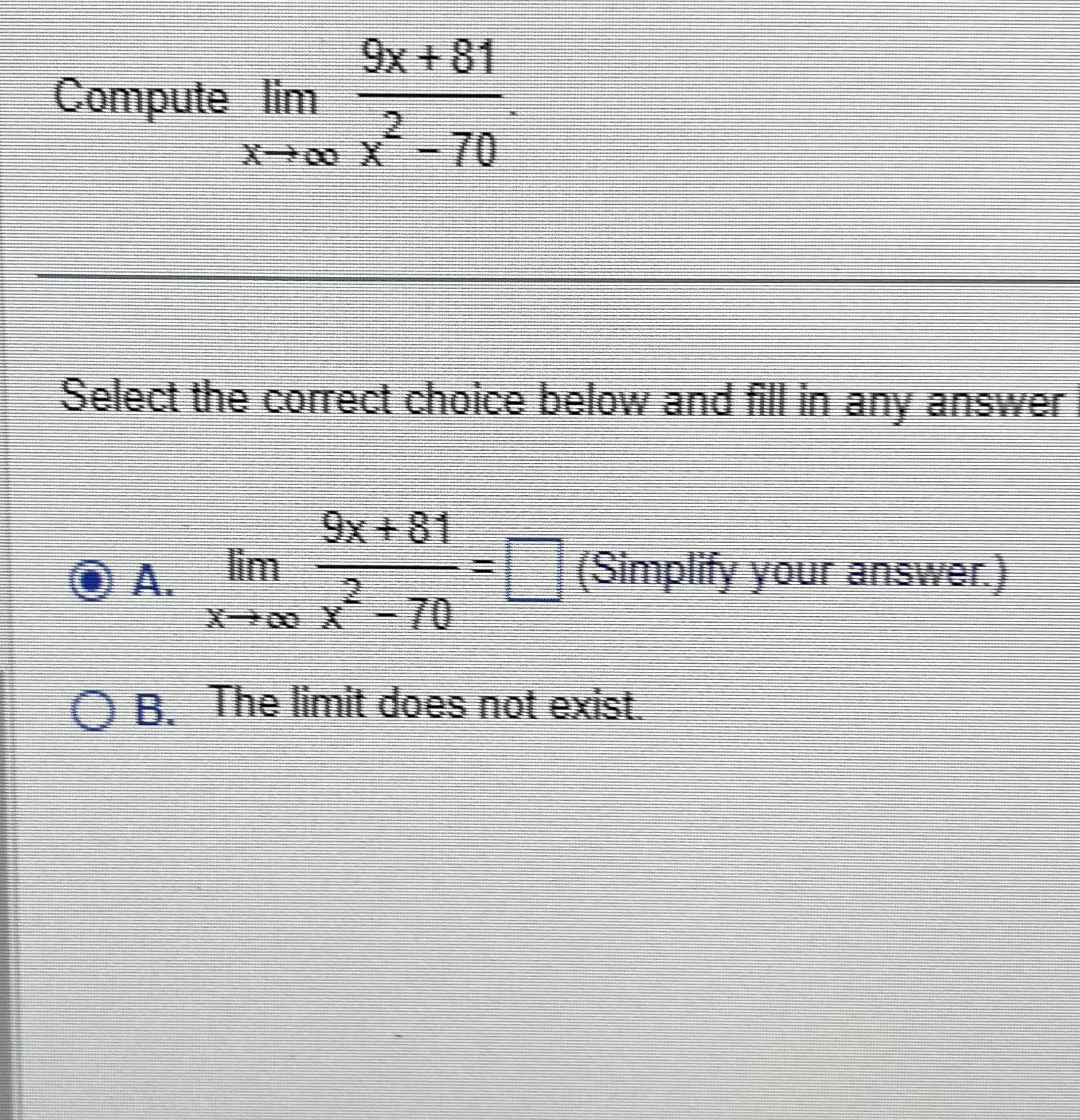 Solved Compute limx→∞9x+81x2-70Select the correct choice | Chegg.com