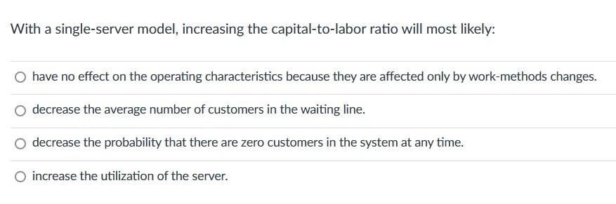 Solved With A Single Server Model Increasing The