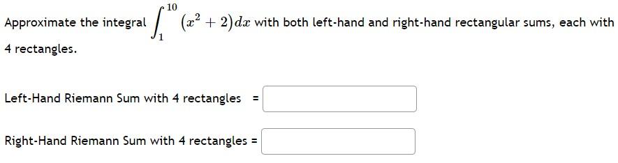 Solved 10 Approximate the integral . (z? + 2)dx with both | Chegg.com