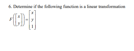 Solved 6. Determine if the following function is a linear | Chegg.com