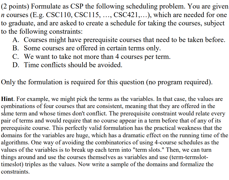 (2 points) Formulate as CSP the following scheduling | Chegg.com