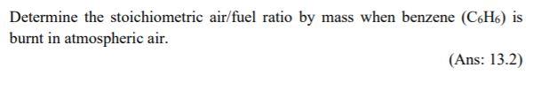 Solved Determine the stoichiometric air/fuel ratio by mass | Chegg.com