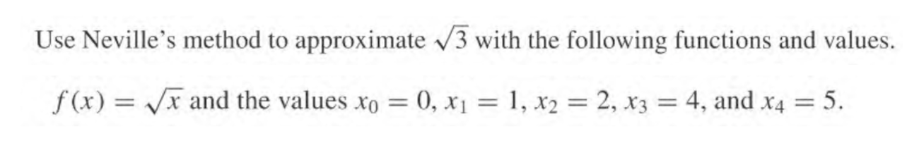 Solved Use Neville's method to approximate 3 with the | Chegg.com